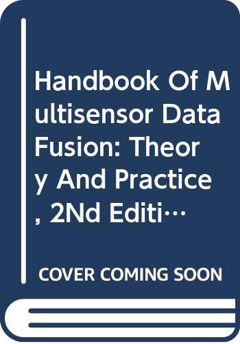 HANDBOOK OF MULTISENSOR DATA FUSION: THEORY AND PRACTICE, 2ND EDITION: Liggins II, Martin ...