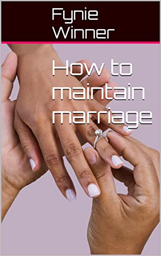 How to maintain marriage - Kindle edition by Winner , Fynie . Health ...