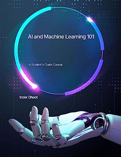 AI and Machine Learning 101: A Student's Crash Course eBook : Dhoot ...