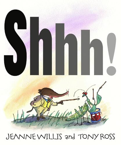Shhh!: Amazon.co.uk: Willis, Jeanne, Ross, Tony: 9781842703564: Books