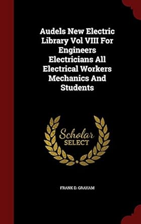 Audels New Electric Library Vol VIII For Engineers Electricians All ...