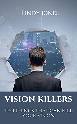 Vision Killers: Ten Things That Can Kill Your Vision - Kindle edition ...