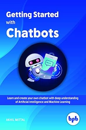 Amazon.com: Getting Started with Chatbots: Learn and create your own ...