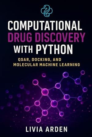 Computational Drug Discovery with Python: QSAR, Docking, and Molecular ...