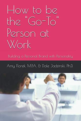 How to be the "Go-To" Person at Work: Building a Personal Brand with ...
