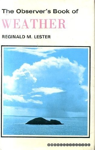 The Observer's Book of Weather: Lester, Reginald M.: Amazon.com: Books