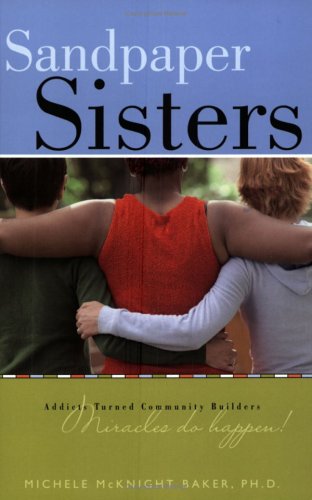 Sandpaper Sisters: Addicts Turned Community Builders, Miracles Do ...