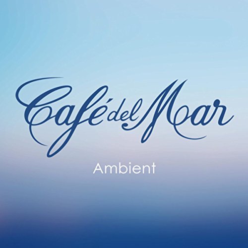 Spiele Café del Mar Ambient von Café Del Mar auf Amazon Music ab