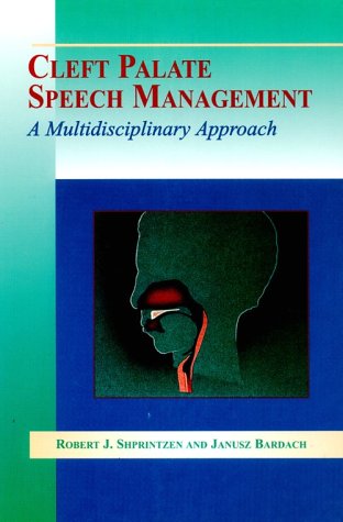 Cleft Palate Speech Management: A Multidisciplinary Approach ...