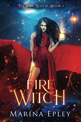 Fire Witch (The Fire Witch Series): Epley, Marina: 9781659897470 ...