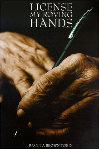 License My Roving Hands: Poems and Stories: Tobin, Juanita ...