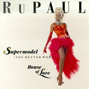Rupaul - Supermodel (You Better Work) - Amazon.com Music