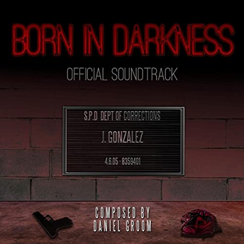 Born in Darkness (Official Soundtrack) de Daniel Groom en Amazon Music ...