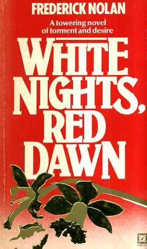 White Nights, Red Dawn: Frederick Nolan: 9780099281306: Amazon.com: Books