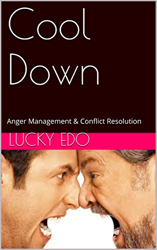 Cool Down: Anger Management & Conflict Resolution eBook : Edo, Lucky: Amazon.in: Kindle Store