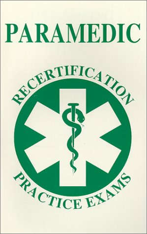 Paramedic Recertification Practice Exams: Information Guides ...