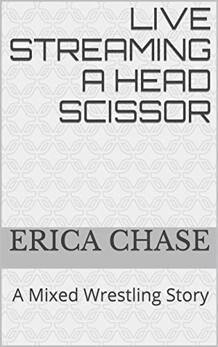 Amazon.com: Live Streaming A Head Scissor: A Mixed Wrestling Story ...