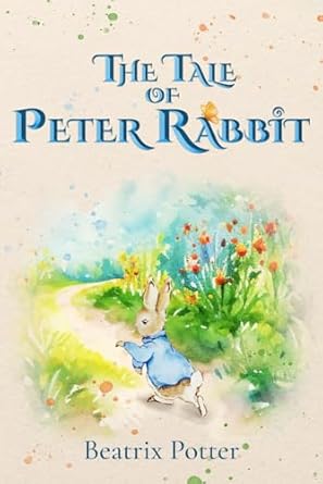 The Tale of Peter Rabbit (Illustrated): The 1902 Classic Edition with ...