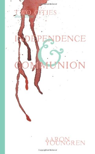 Two Cities: Independence and Communion: Reintroducing the Christian ...