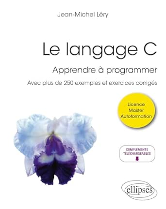 Le langage C: Apprendre à programmer - Avec plus de 250 exemples et exercices corrigés | Amazon ...