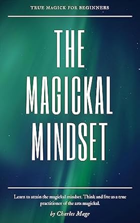 The Magickal Mindset - Kindle edition by Mage, Charles. Religion ...