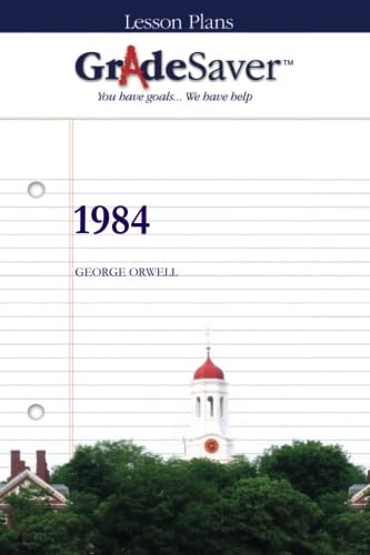 GradeSaver (TM) Lesson Plans: 1984: Cooper-Novack, Gemma, Rosenberg ...