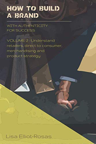 HOW TO BUILD A BRAND - With Authenticity For Success: VOLUME 2 ...