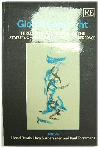 Global Copyright: Three Hundred Years Since the Statute of Anne, from ...