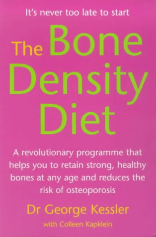 The Bone Density Diet: George Kessler: 9780091825997: Amazon.com: Books