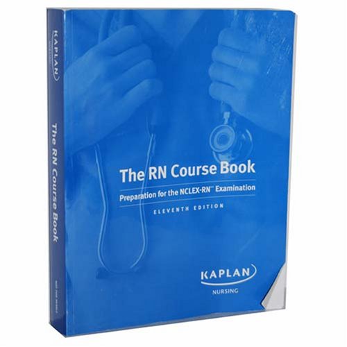 The RN Course Book (Preperation for the NCLEX-RN Examination): Kaplan ...