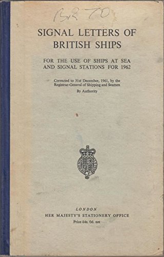 Signal Letter of British Ships for the Use of Ships at Sea and Signal ...