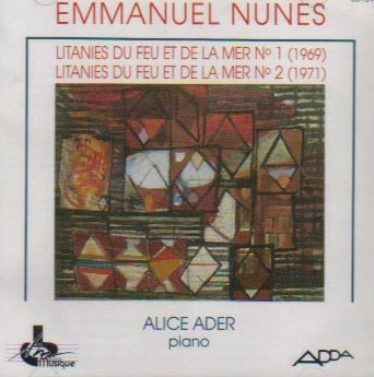 Emmanuel Nunes, Alice Ader - Litanies Du Fet De La Mer Nos 1 + 2 (Adda ...