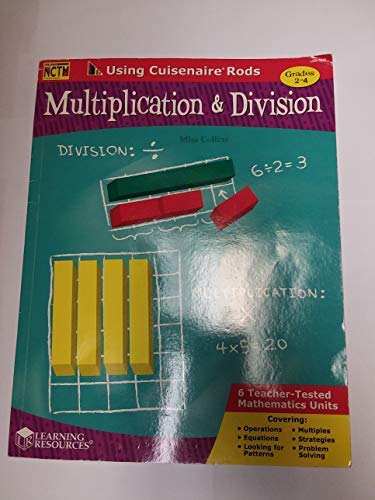Multiplication & Division: Using Cuisenaire Rods, Grades 2-4: Rachel ...
