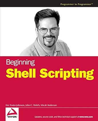 Beginning Shell Scripting (Programmer to Programmer) : Foster–Johnson ...