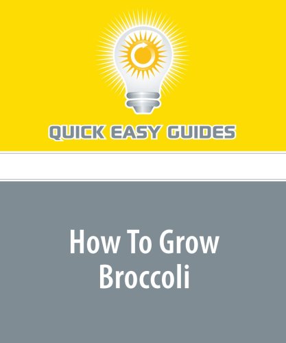 How To Grow Broccoli: Amazon.co.uk: Easy Guides, Quick: 9781440020544 ...