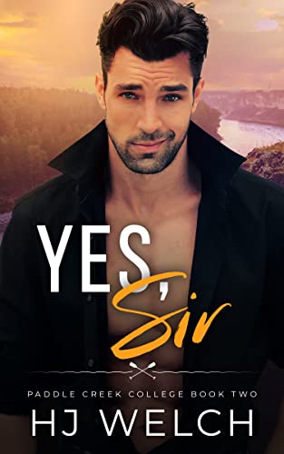 Yes, Sir (Paddle Creek College Book 2) - Kindle edition by Welch, HJ ...