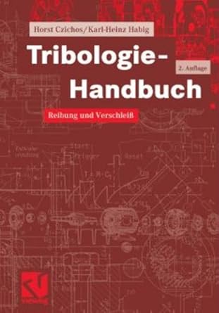 Tribologie-Handbuch: Reibung und Verschleiß : Czichos, Horst, Habig ...