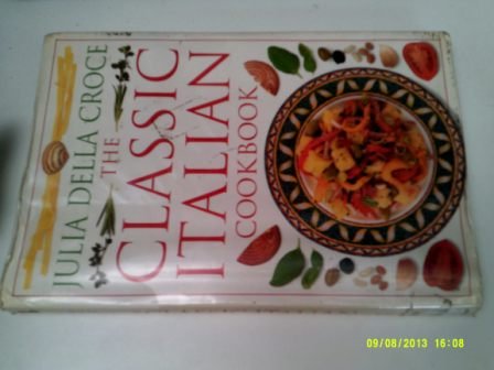 The Classic Italian Cookbook (Classic Cookbook): 9780751307979: Amazon ...
