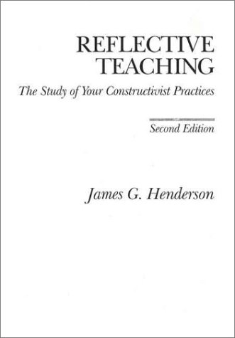 Reflective Teaching: The Study of Your Constructivist Practices ...