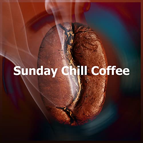 Play Sunday Chill Coffee by Weekend Coffee on Amazon Music