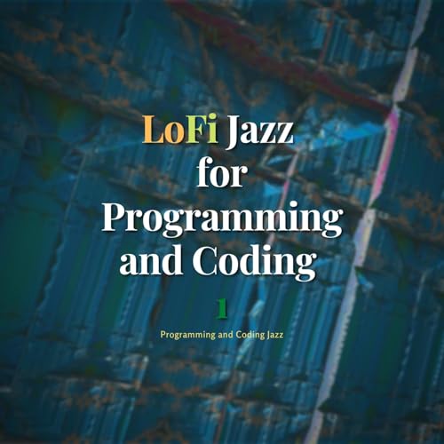 Play Lofi Jazz For Programming And Coding 1 By Programming And Coding 6990