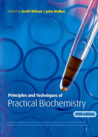 Principles and Techniques of Practical Biochemistry (Wilson, Principles ...