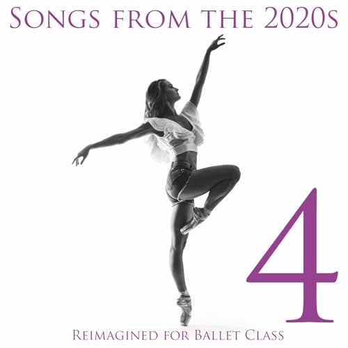 Play Reimagined for Ballet Class: Songs from the 2020s, Vol. 4 by ...
