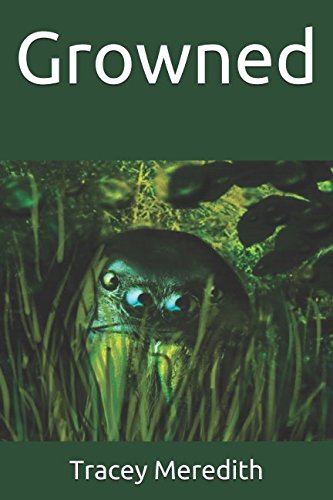 Growned: Meredith, Tracey: 9781520972114: Amazon.com: Books