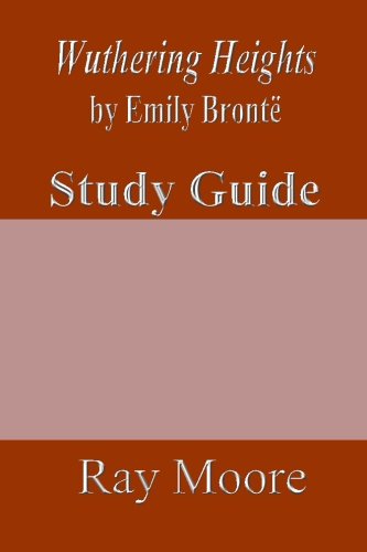 Wuthering Heights by Emily Bronte: A Study Guide: Moore, Ray ...