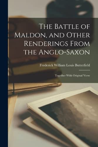 Amazon.com: The Battle of Maldon, and Other Renderings From the Anglo ...