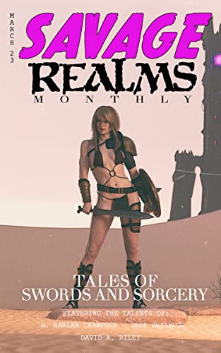 Amazon.com: Savage Realms Monthly: March 2023: A collection of dark fantasy sword and sorcery ...