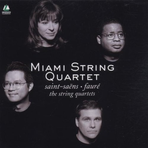 Ivan Chan, Camille Saint-Saens, Gabriel Faure, Miami String Quartet ...