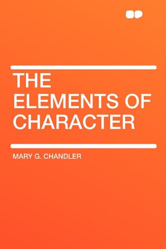 The Elements of Character : Chandler, Mary G.: Amazon.es: Libros