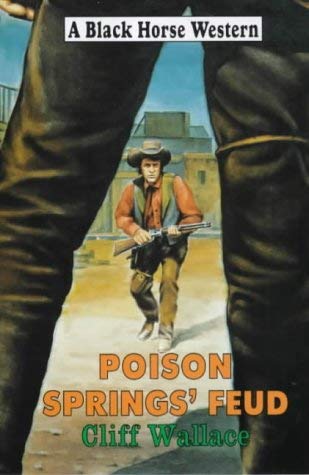 Poison Springs' Feud (A Black Horse Western): Wallace, Cliff ...